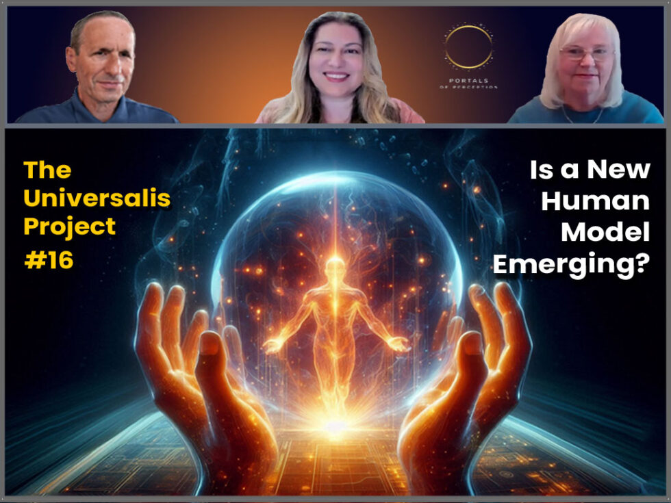 The Universalis Project #16 – Is a New Human Model Emerging?
